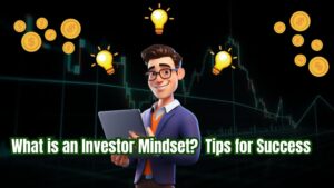 What is an Investor Mindset? Tips for Success - Basic Finance Literacy